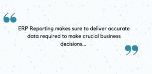 ERP Reporting: 7 Features to Consider for Your System